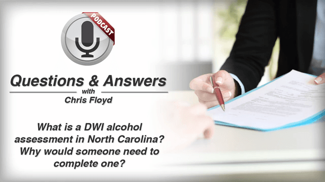 DWI Alcohol Assessment in North Carolina | Raleigh Criminal Defense Lawyer